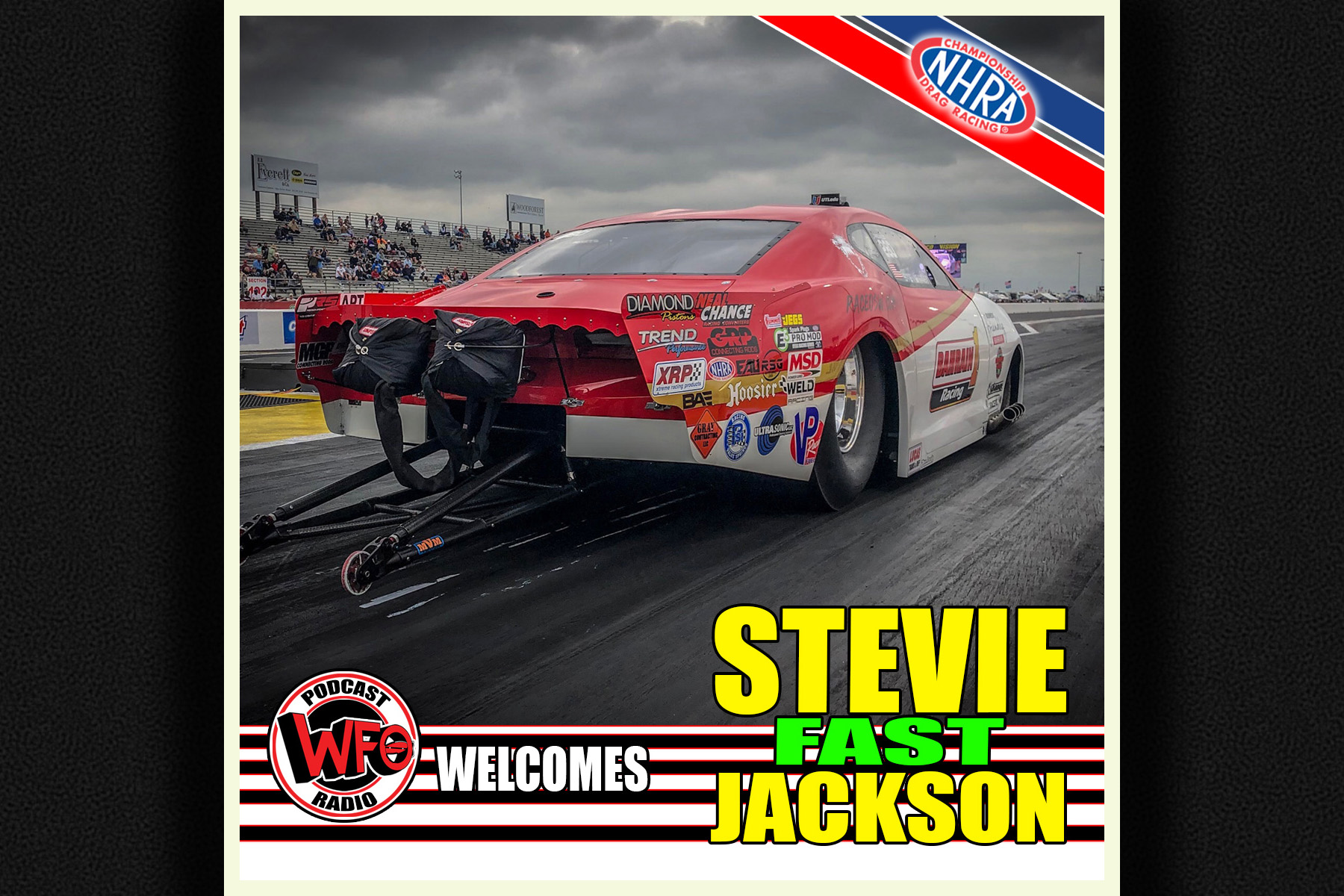 WFO Radio Motorsports Podcast WFO Radio NHRA Nitro Podcast Stevie "Fast ...