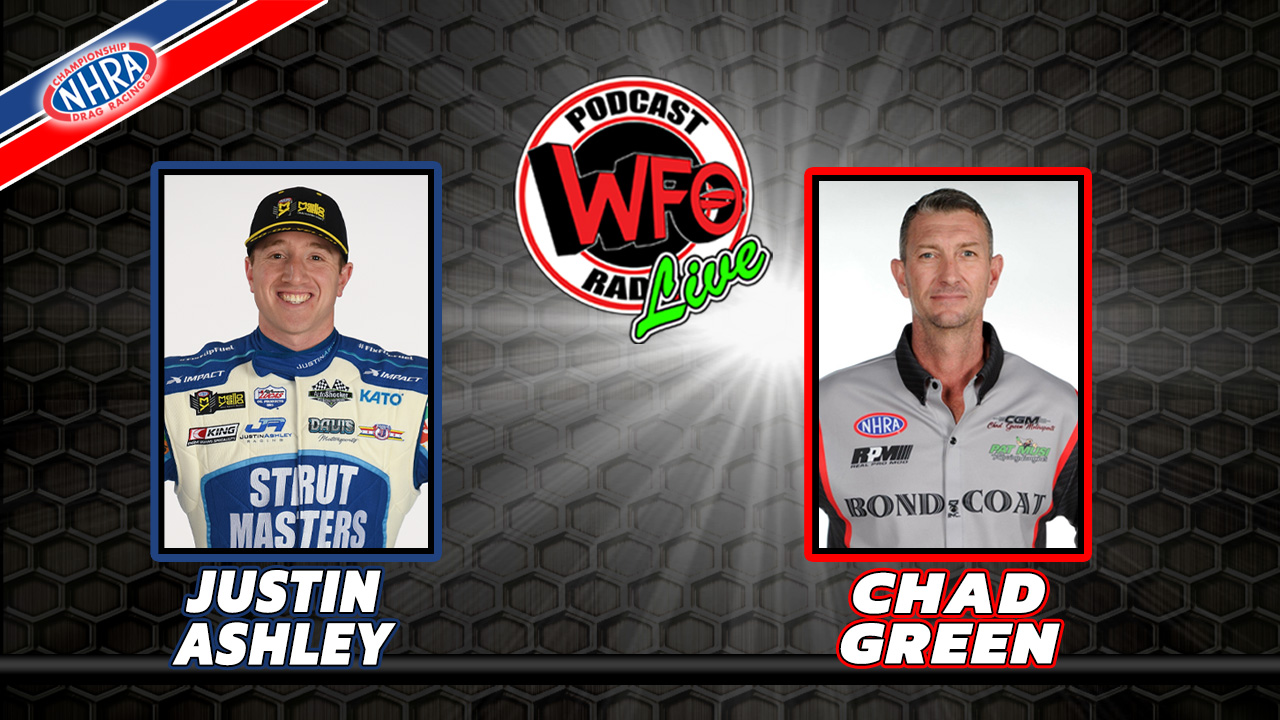 WFO Radio Motorsports Podcast NHRA Podcast Justin Ashley & Chad Green