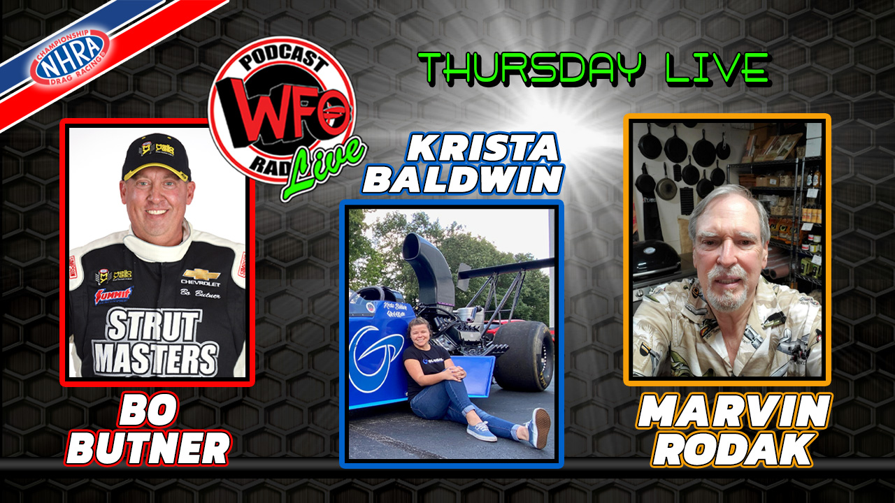WFO Radio Motorsports Podcast NHRA Podcast Bo Butner, Krista Baldwin ...