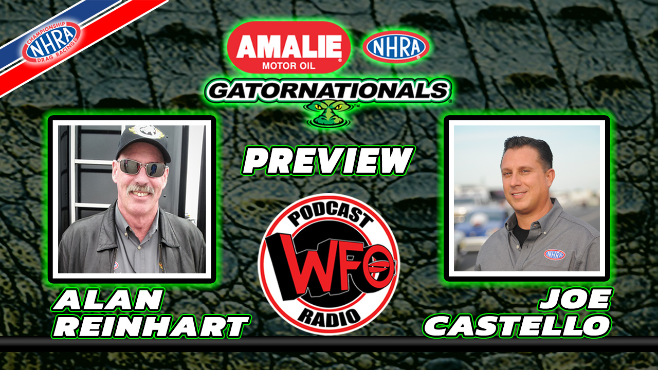 WFO Radio Motorsports Podcast NHRA Podcast Alan Reinhart & Joe Castello ...