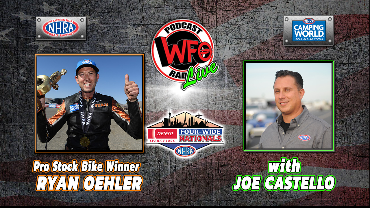 WFO Radio Motorsports Podcast Ryan Oehler - DENSO Vegas 4-Wide NHRA ...