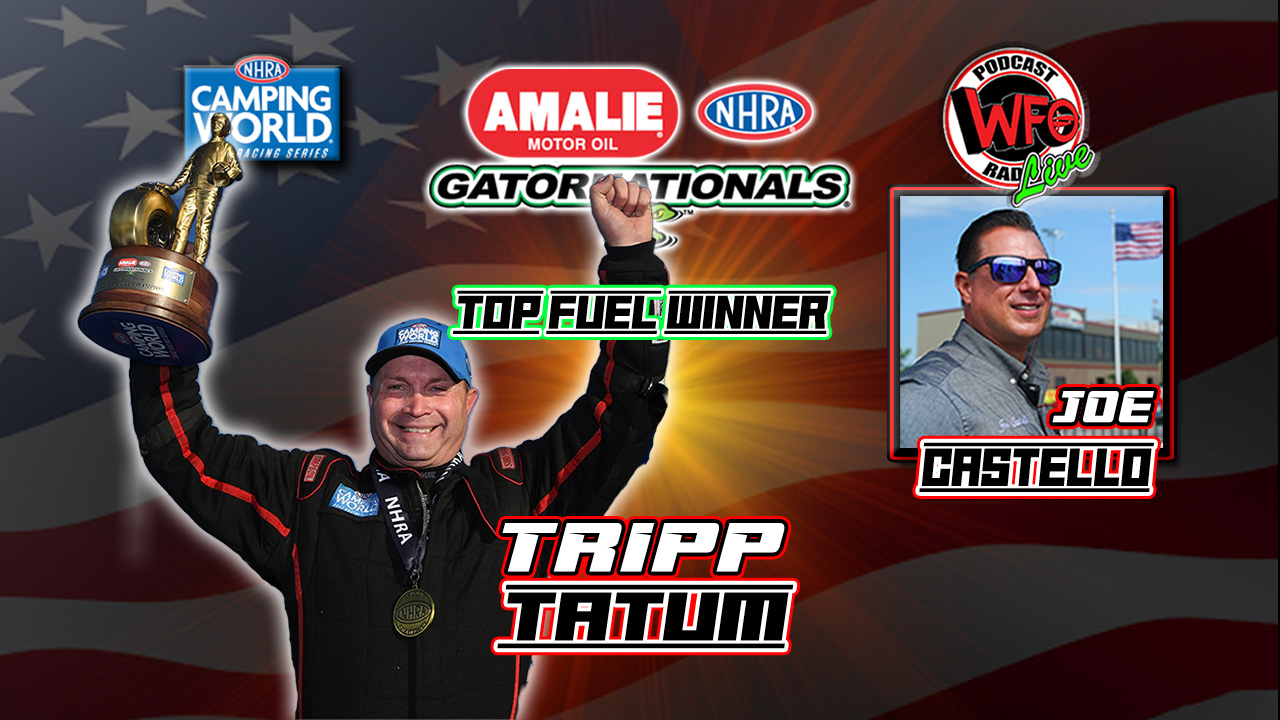 WFO Radio Motorsports Podcast Tripp Tatum - Top Fuel Winner - Amalie ...