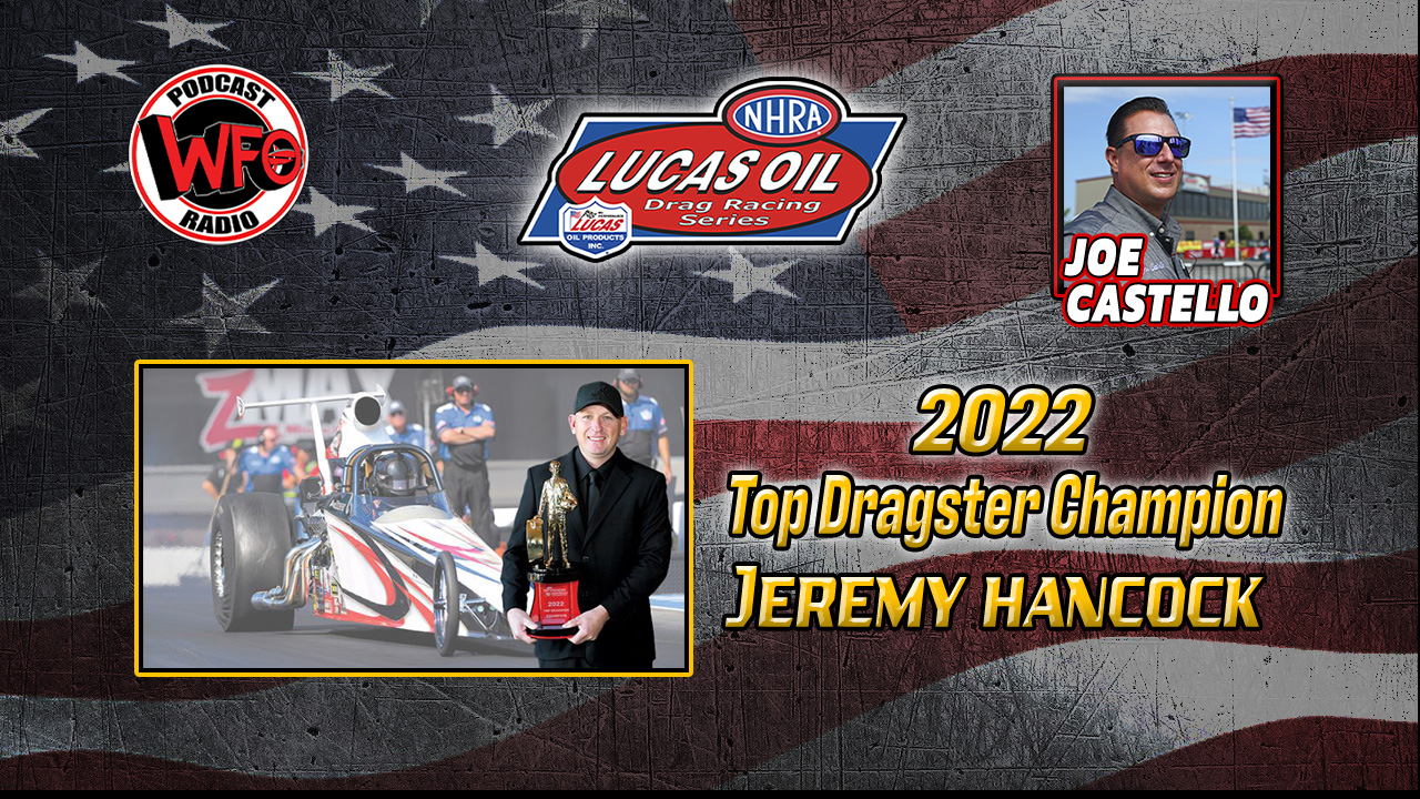 WFO Radio Motorsports Podcast Jeremy Hancock - 2022 NHRA Top Dragster ...