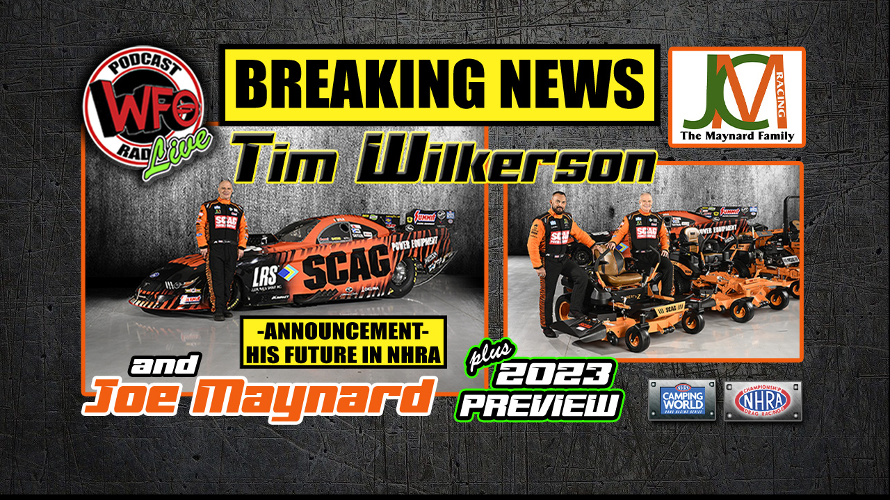 WFO Radio Motorsports Podcast BREAKING NEWS: Tim Wilkerson and Joe ...