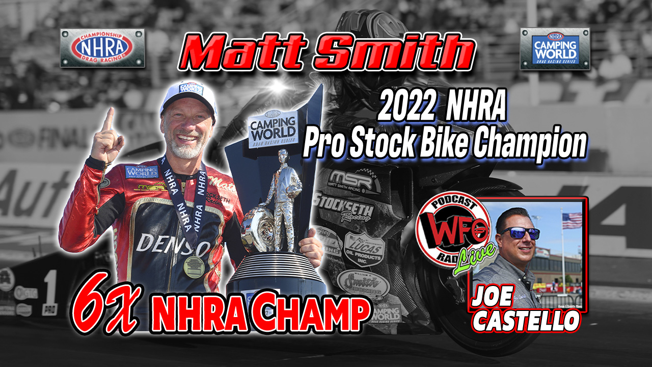WFO Radio Motorsports Podcast Matt Smith - 2022 NHRA Camping World ...