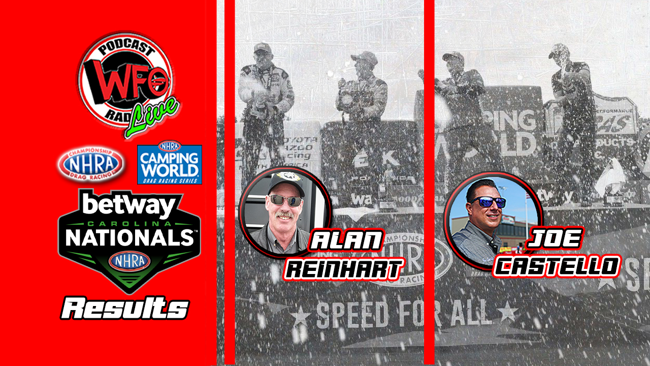 WFO Radio Motorsports Podcast NHRA Results - Betway NHRA Carolina ...