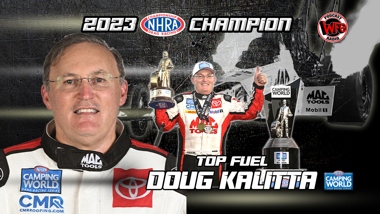 WFO Radio Motorsports Podcast Doug Kalitta - 2023 NHRA Camping World ...