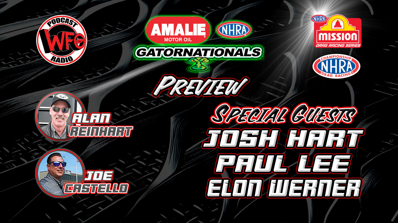WFO Radio Motorsports Podcast Amalie Oil NHRA Gatornationals preview ...