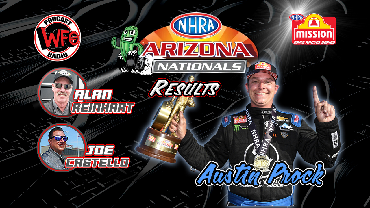 WFO Radio Motorsports Podcast NHRA Arizona Nationals Funny Car winner ...