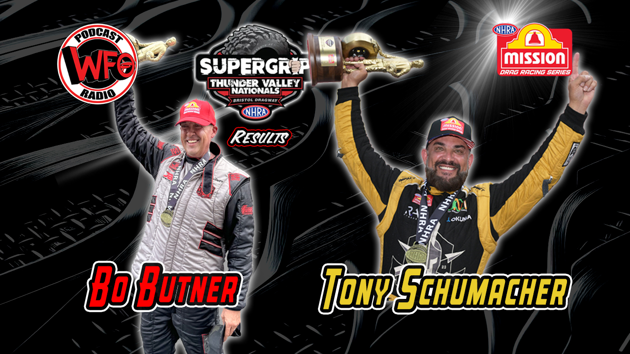 WFO Radio Motorsports Podcast Tony Schumacher and Bo Butner go WFO ...