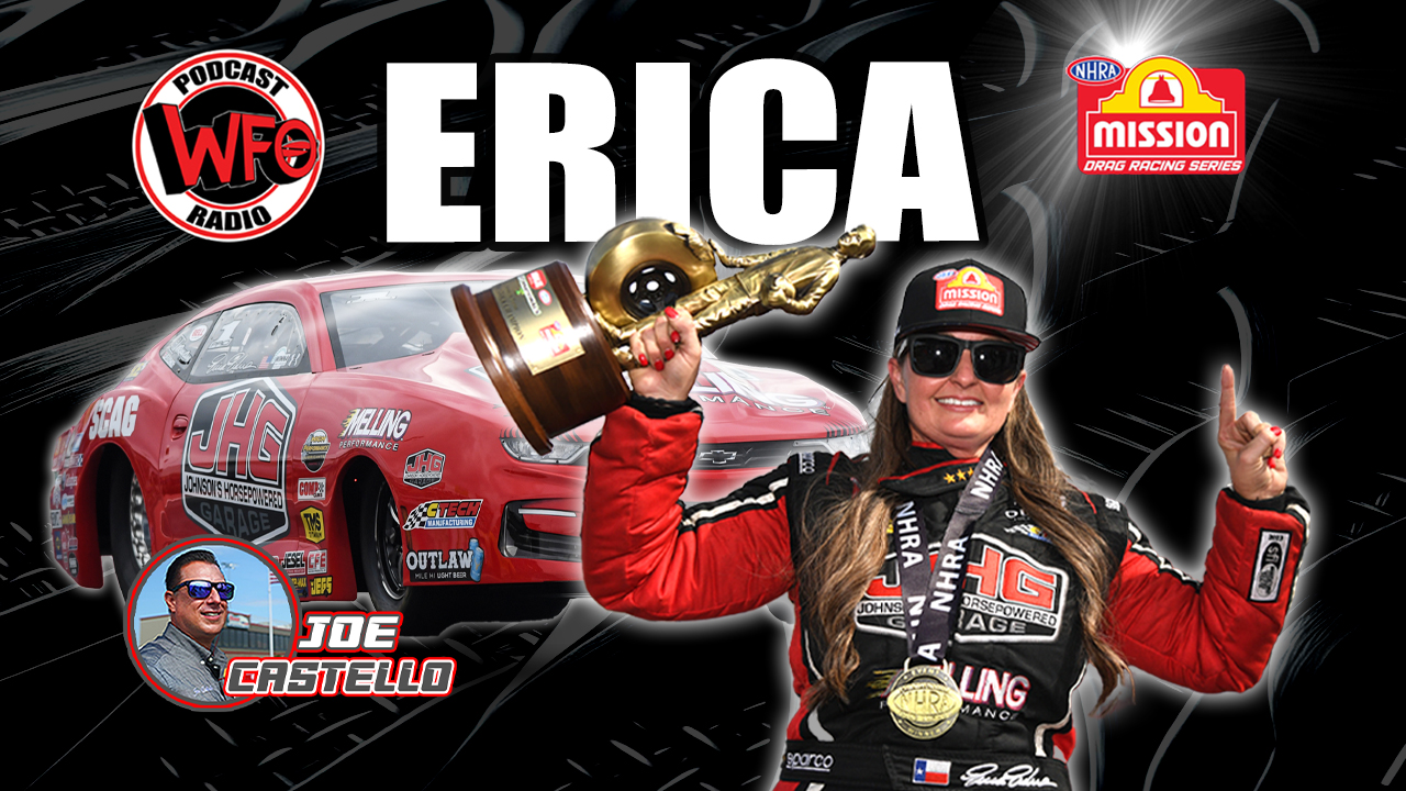 WFO Radio Motorsports Podcast Erica Enders joins Joe Castello on WFO Radio