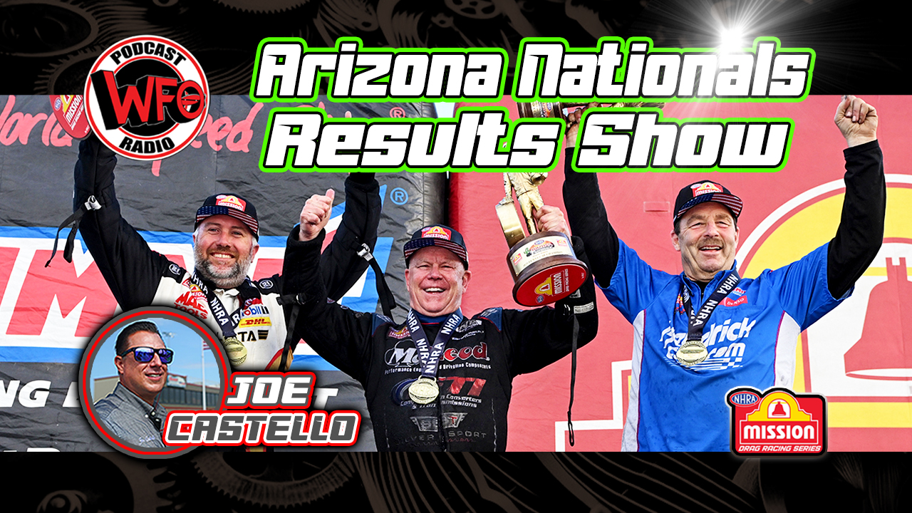 WFO Radio Motorsports Podcast NHRA Arizona Nationals results - On ...