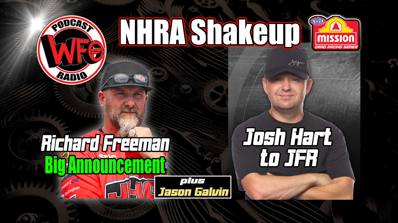 WFO Radio Motorsports Podcast SHAKE UP! Richard Freeman announces Top ...